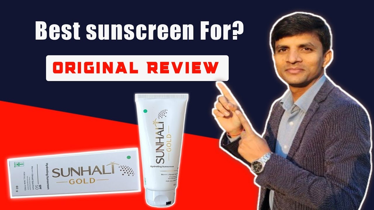 how to choose best sunscreen,sunhalt gold hydrating sunscreen ...