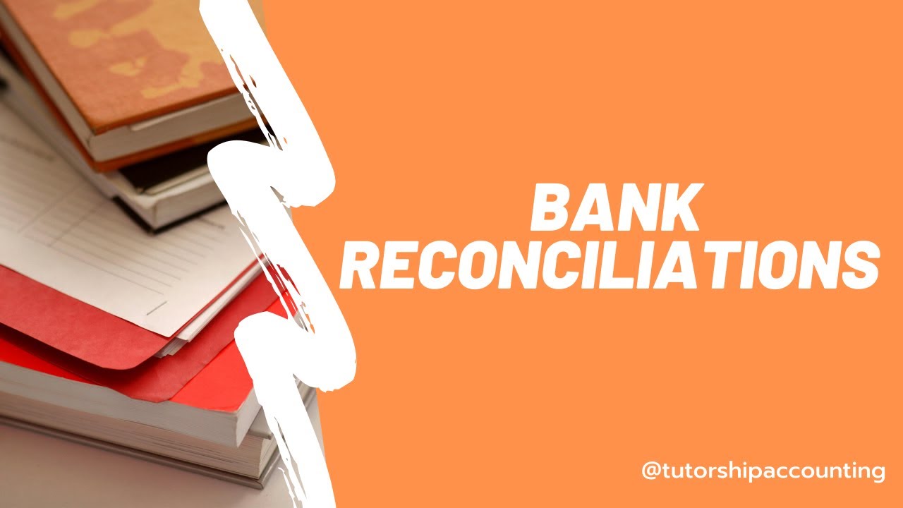 WHAT TO DO - Bank Reconciliations EXPLAINED | Understand Bank Recons in ...
