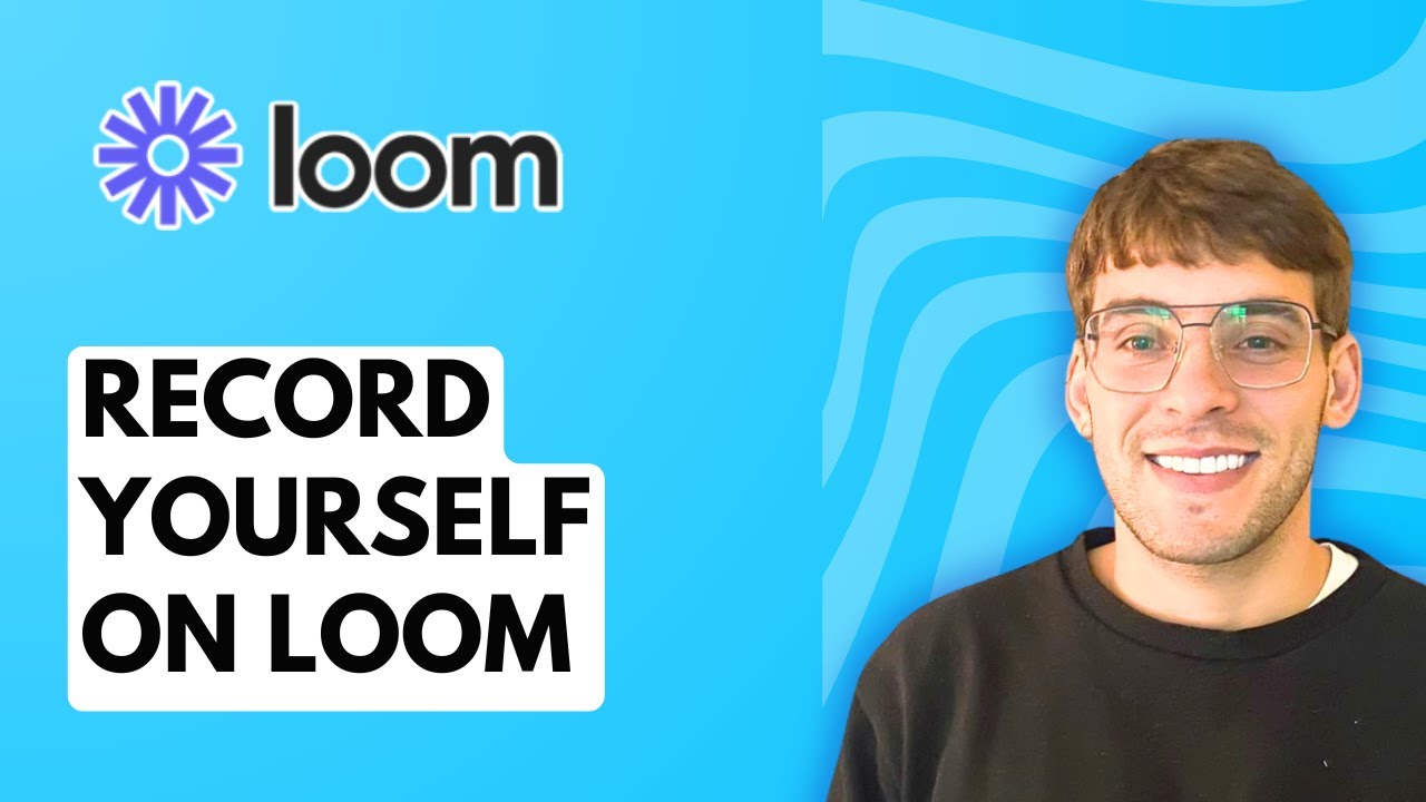 How to Record Yourself on Loom [2026 Full Guide] - YouTube