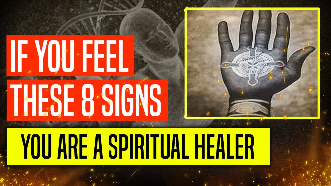 8 SIGNS that you are a SPIRITUAL HEALER [and you MAY NOT EVEN KNOW IT ...