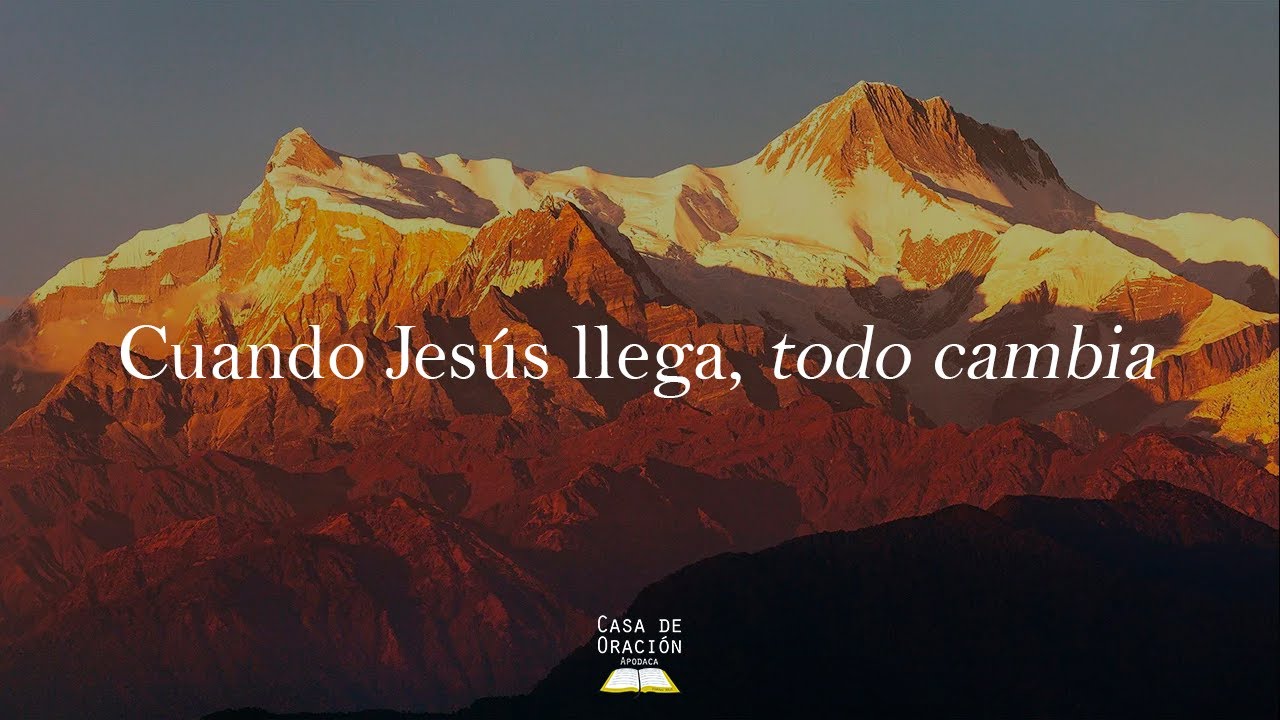 Cuando Jesús llega, todo cambia | Predicación - YouTube