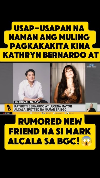 "Kathryn Bernardo at Mark Alcala, spotted na naman sa BGC?! 😱🔥" - YouTube