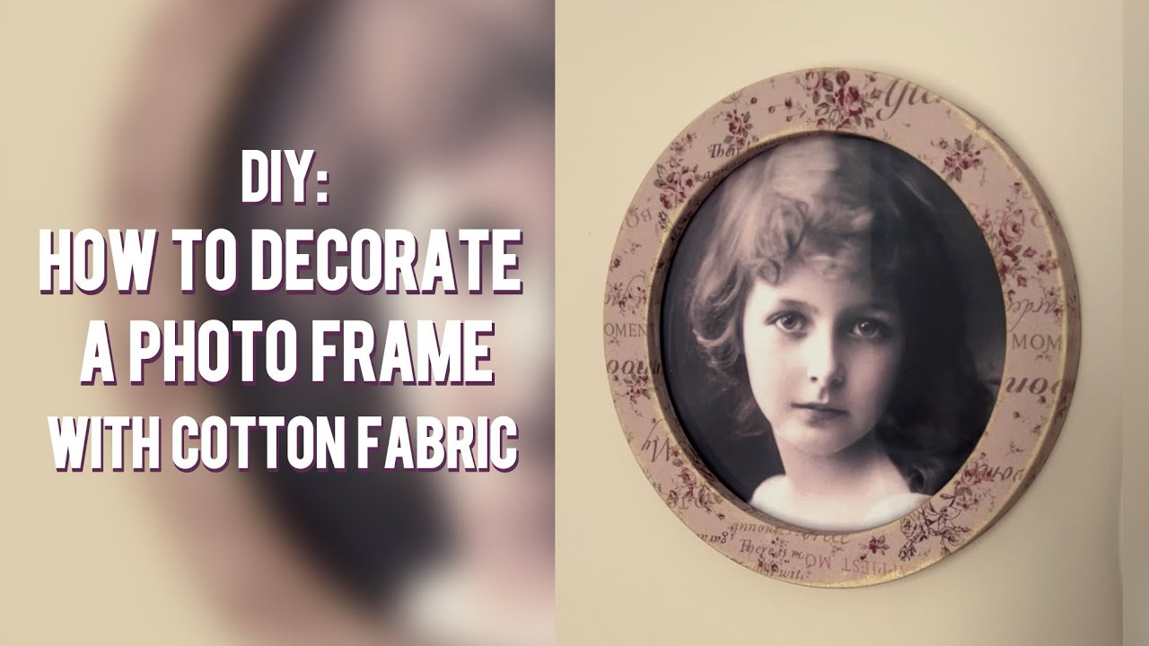 DIY: How to decorate a photo frame with cotton fabric. Shabby chic ...