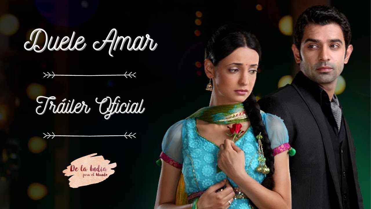 Tráiler Oficial de "Duele Amar" - Novela India | De la India para el ...