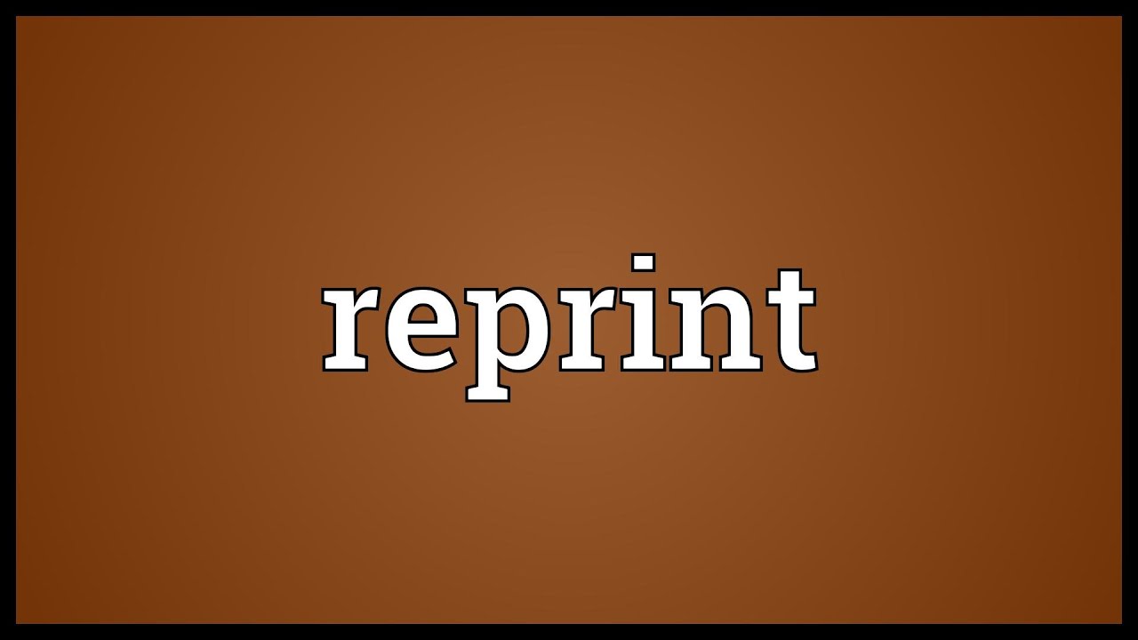 Reprint Meaning - YouTube