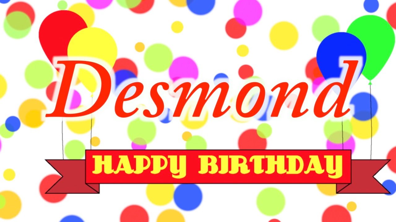 Happy Birthday Desmond Song - YouTube