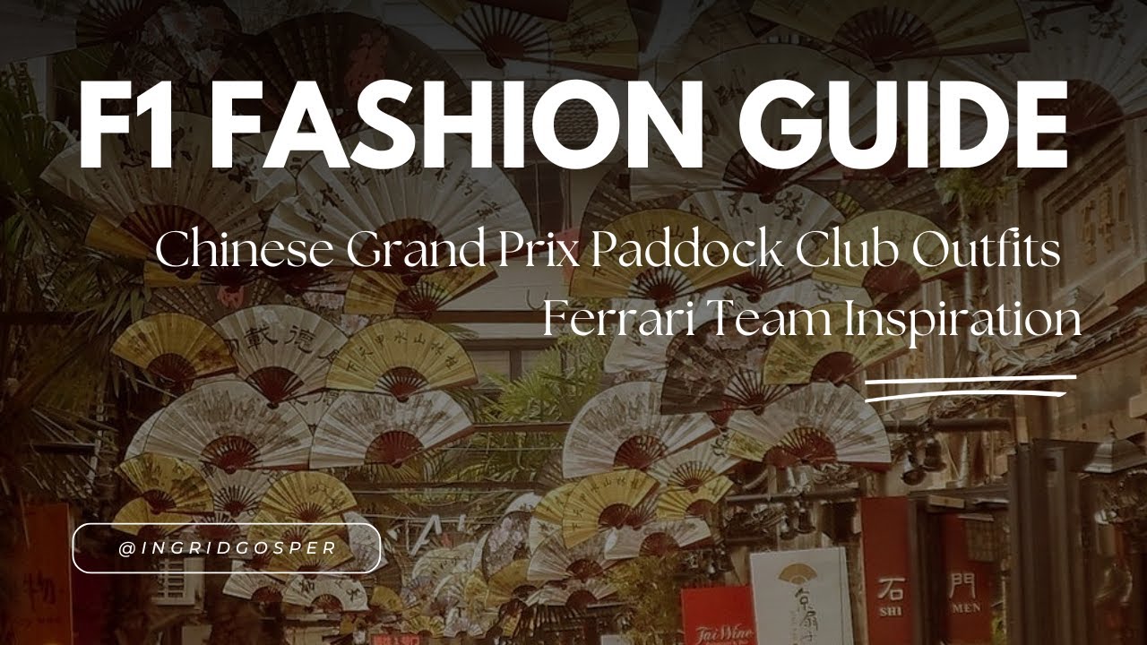 YOUR ULTIMATE F1 FASHION GUIDE | 🇨🇳 CHINESE GRAND PRIX 🏎️ Shanghai ...