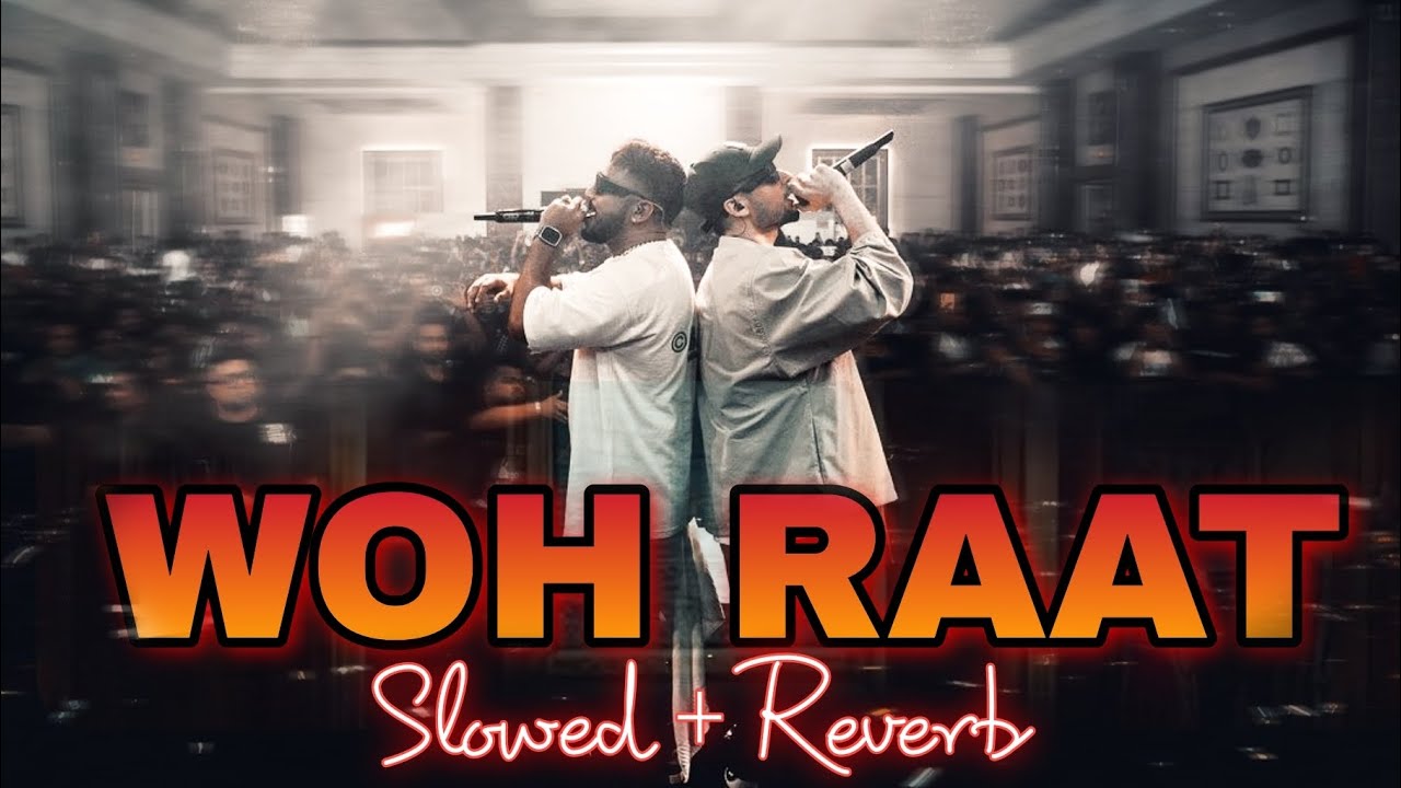 WOH RAAT [ᴇxᴘʟɪᴄɪᴛ] : (𝗦𝗟𝗢𝗪𝗘𝗗 + 𝗥𝗘𝗩𝗘𝗥𝗕) | RAFTAAR x KR$NA | SLOW STUDIO ...