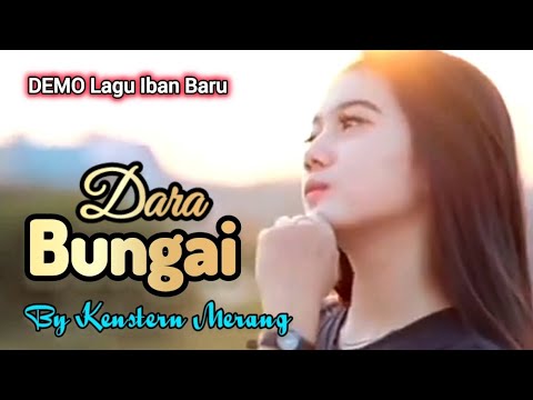 Dara Bungai - Kenstern Merang |Lagu Iban Rancak Demo - YouTube