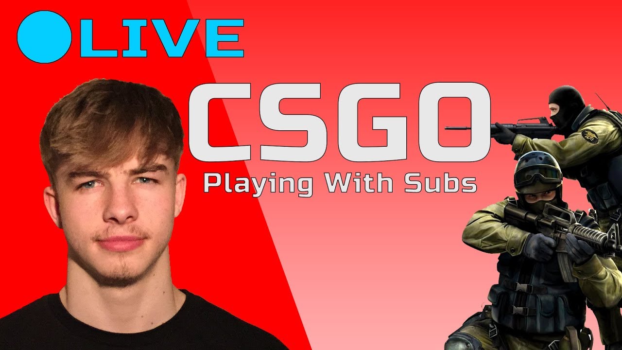 🔴CSGO / FUNNY MOMENTS / RAGE CLIPS / PLAYING WITH SUBS! /*LIVE* - YouTube