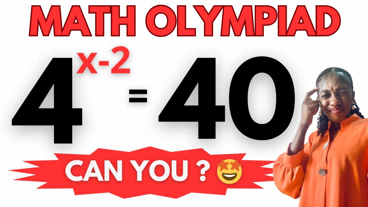 Can You Solve 4^(x-2)=40 ?| Mathematics Olympiad Algebra Problem | # ...