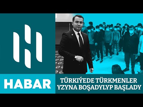 Türkiýede Türkmenler Yzyna Boşadylyp Başlady