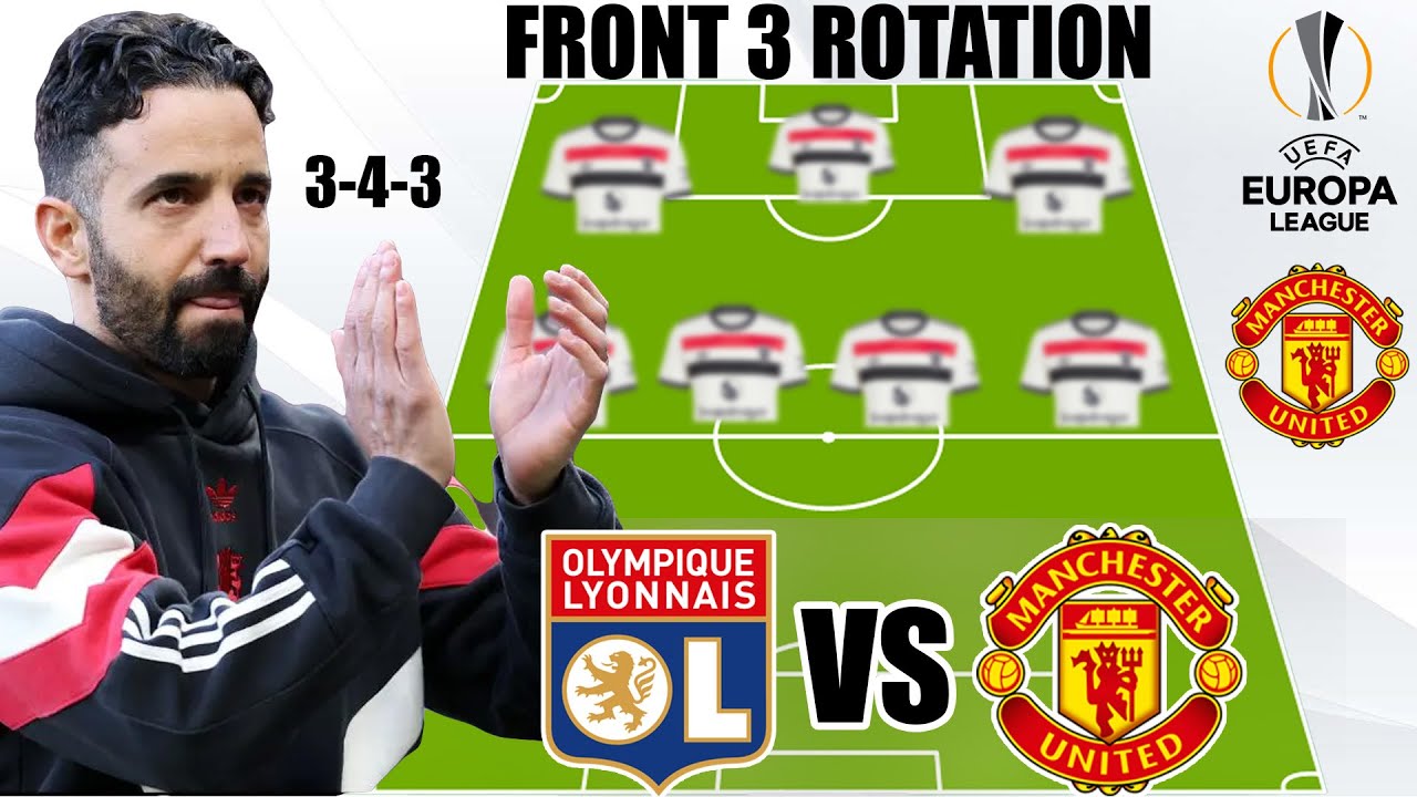 Deadly Attack! Lyon vs Man United: Amorim’s Ideal 3-4-3 Lineup | Europa ...