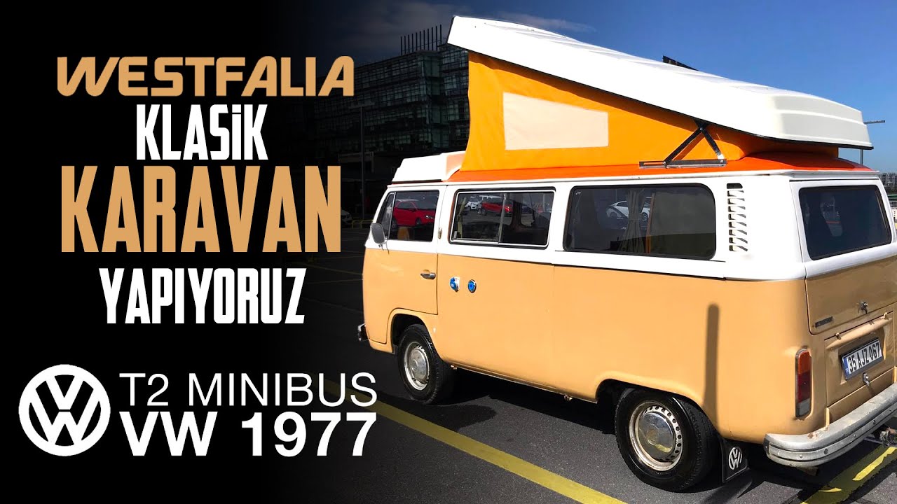 Minibüs Karavana Dönüştü Klasik Karavan Restorasyonu VW T2 Westfalia ...