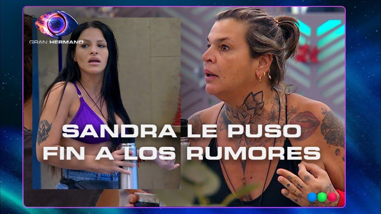 Sandra le hizo frente a Chiara: "No me rompas las p..." - Gran Hermano 2024-2025 - YouTube