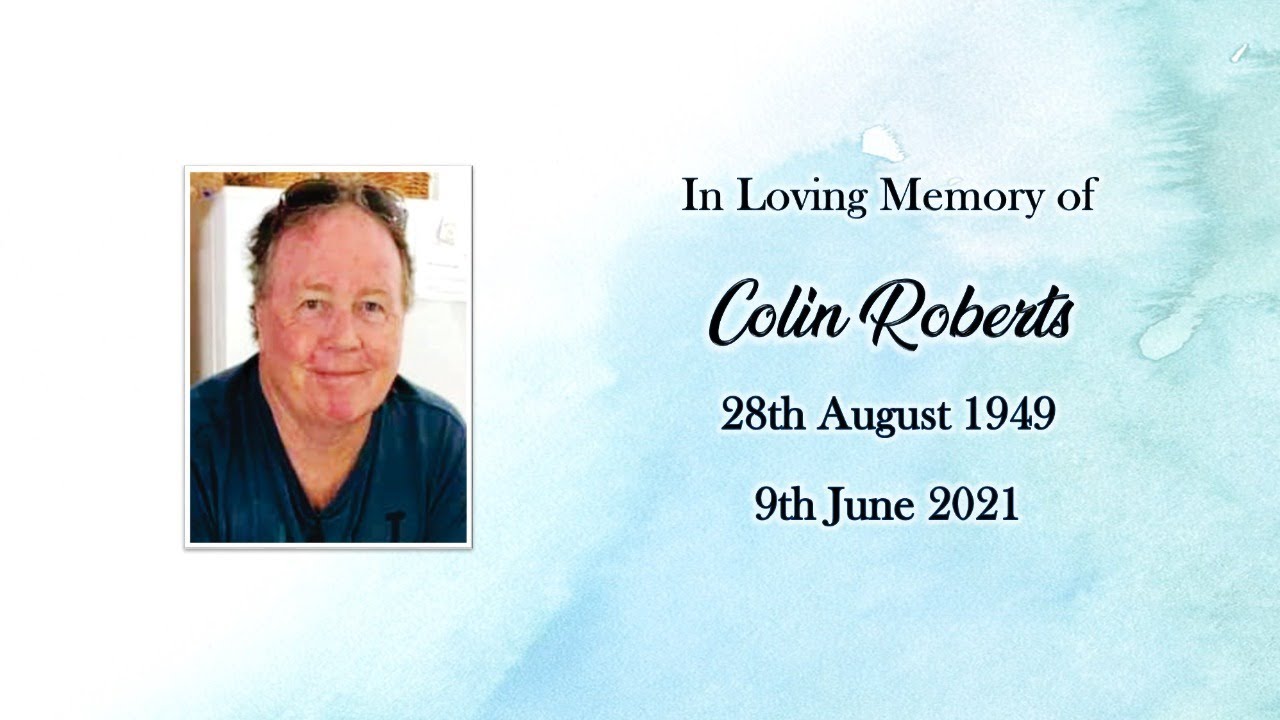 In Loving Memory of Colin Roberts - YouTube