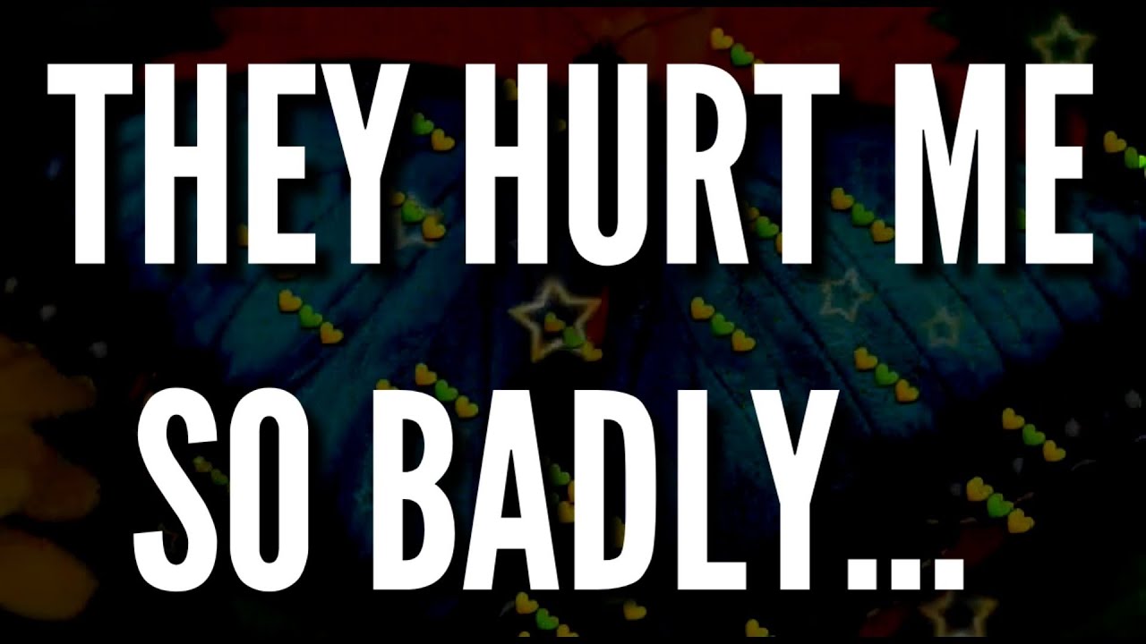 THEY HURT ME SO BADLY... 💌💞📩🌈🙏 - YouTube