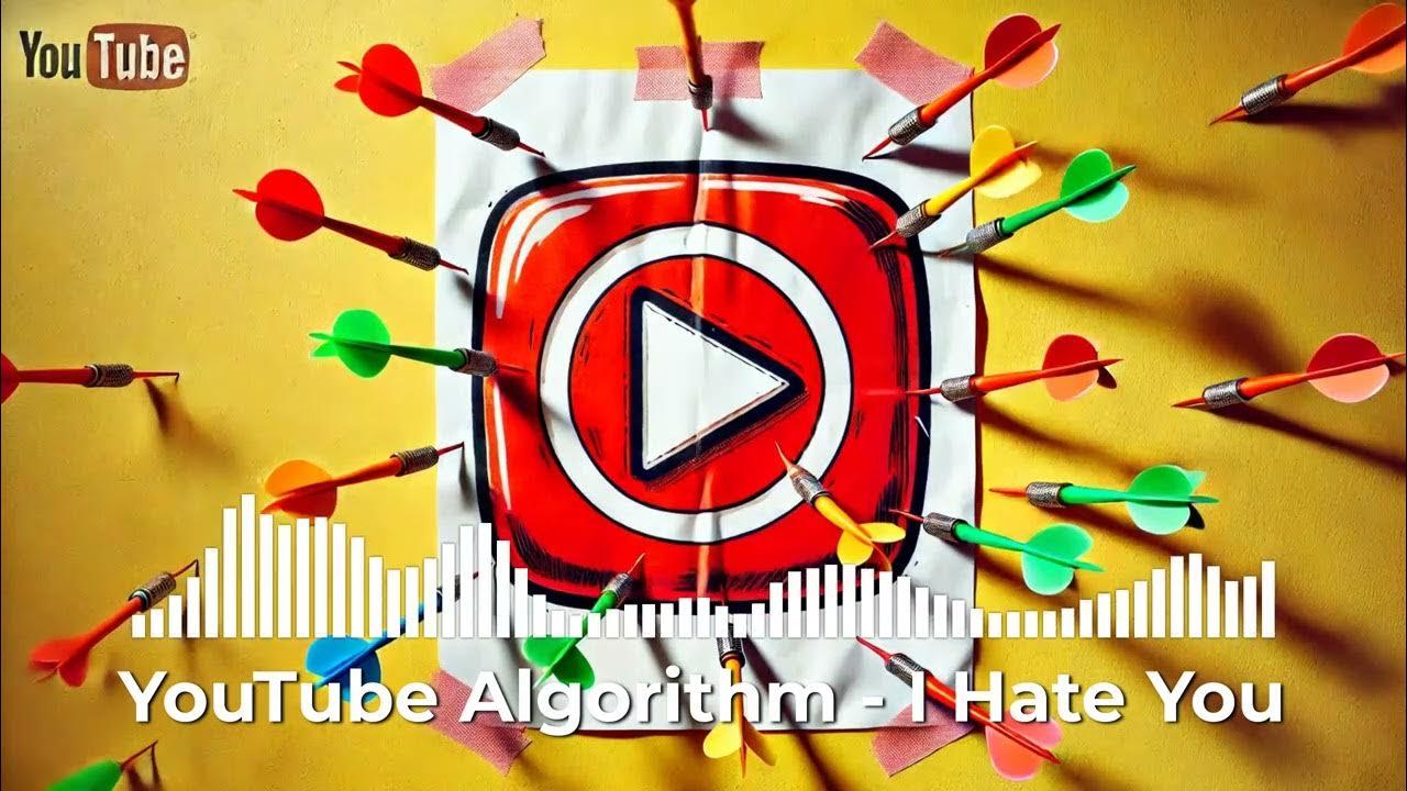 YouTube Algorithm I Hate You - YouTube
