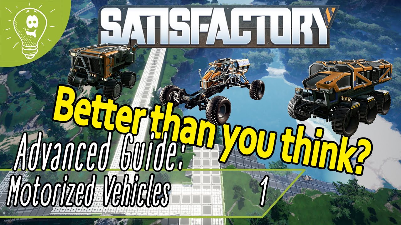 Satisfactory Advanced Guide: Motorized Vehicles. Better than you think ...