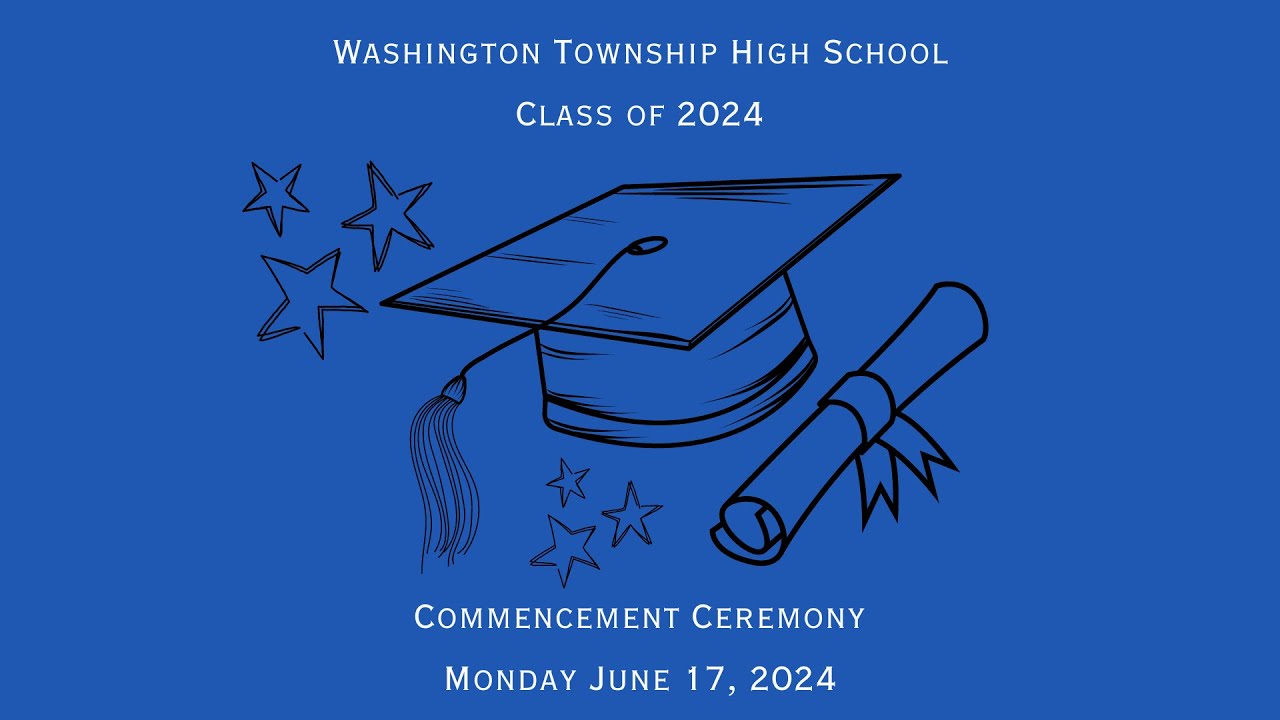 Washington Township High School Commencement Ceremony 2024 - YouTube