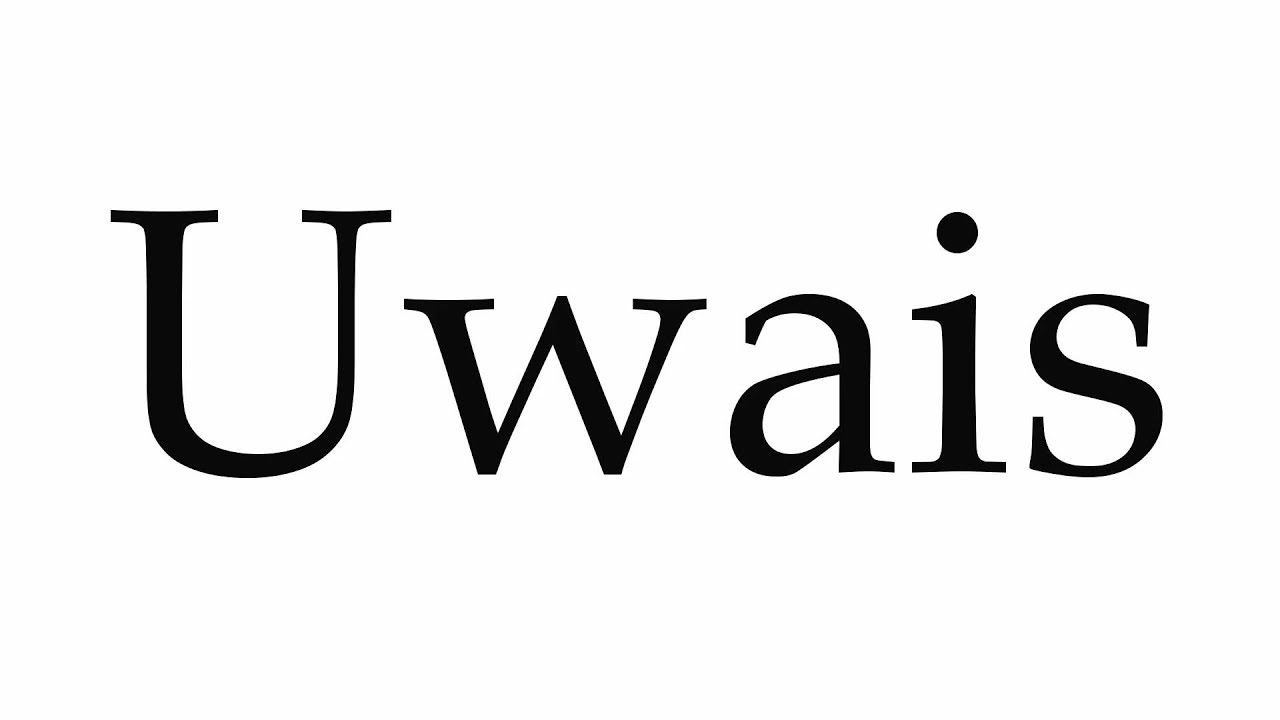 How to Pronounce Uwais - YouTube