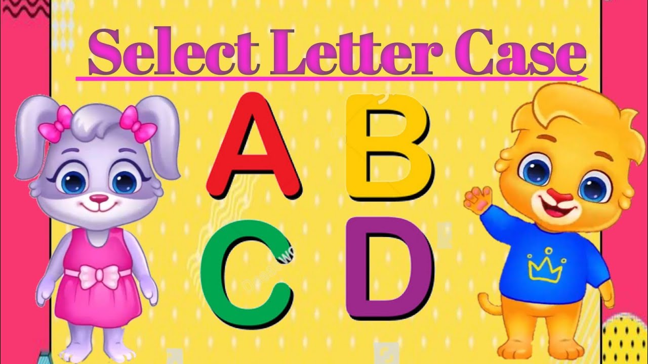 Select Letter Case|How to learn Select Letter Case |Kids Alphabet ...