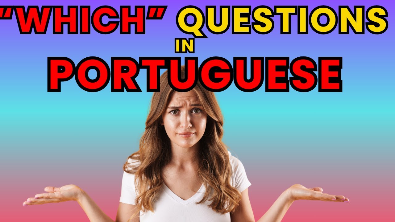 How To Ask "Which" Questions in Portuguese | European Portuguese ...