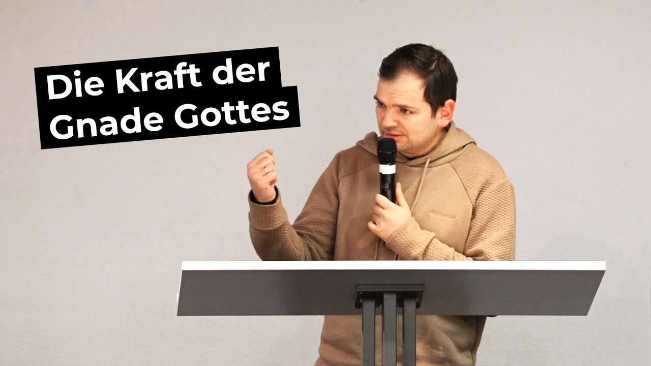 Die Kraft der Gnade Gottes | Mittwochsgottesdienst - YouTube