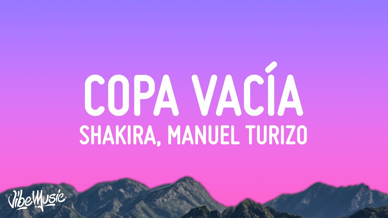 Shakira, Manuel Turizo - Copa Vacía (Letra/Lyrics) - YouTube