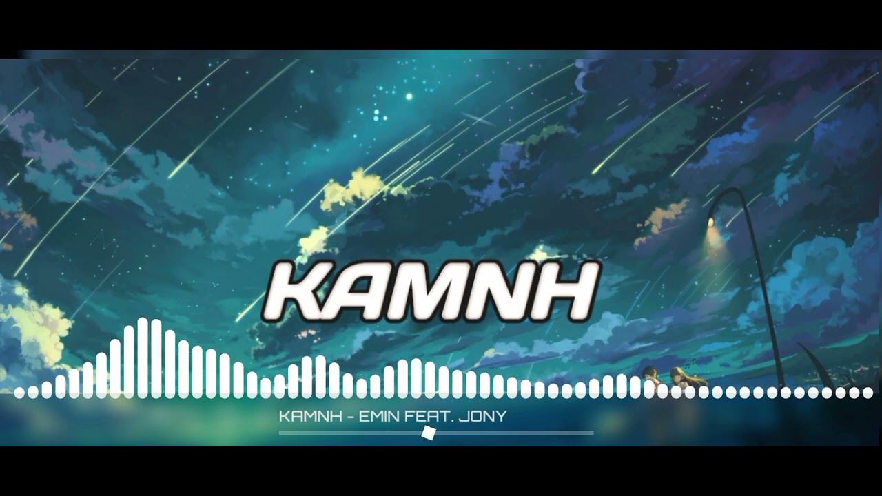 𝘒𝘢𝘮𝘯𝘩 - Emin feat. Jony (Edit Audio) - YouTube
