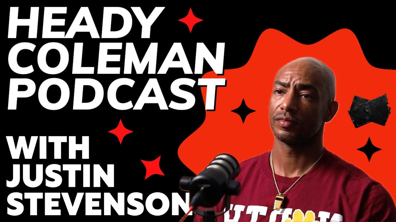 Heady Coleman Podcast with Justin Stevenson - YouTube