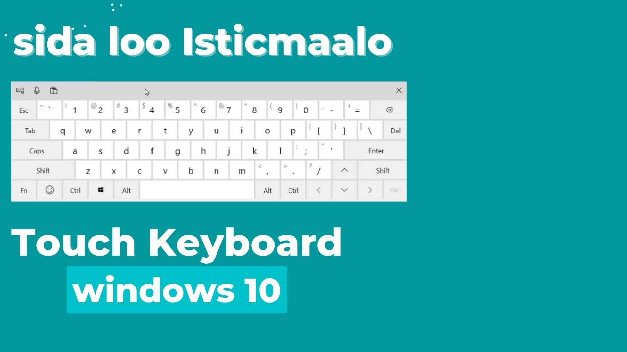 Baro sida loo istcmaaloTouch keyboard windows 10 tutorial | xalka ...