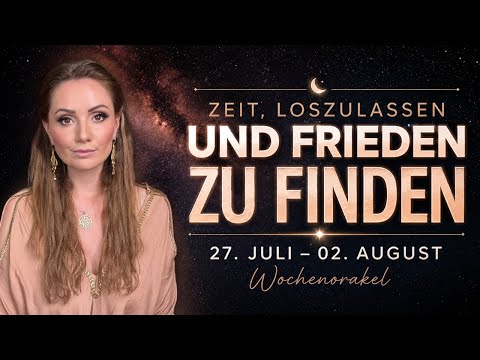 27.07. - 02.08. Wochenbotschaft Tarot Kartenlegung || Loslassen und Frieden finden