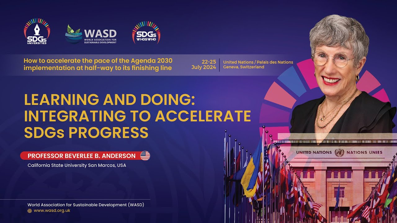 Learning and doing: integrating to accelerate SDG progress - Professor Beverlee B. Anderson, USA ...