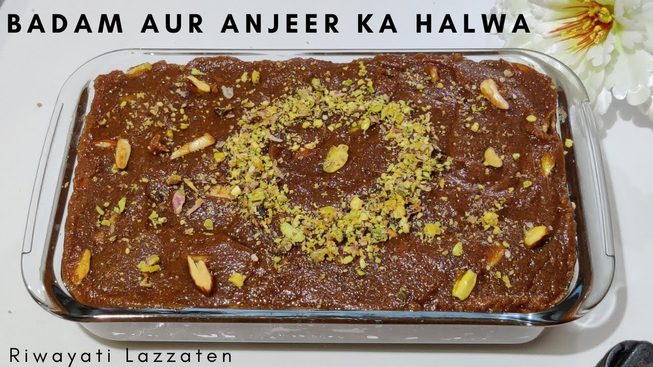 Badam Aur Anjeer Ka Halwa | Healthy Anjeer / Injeer Ka Halwa | How To ...