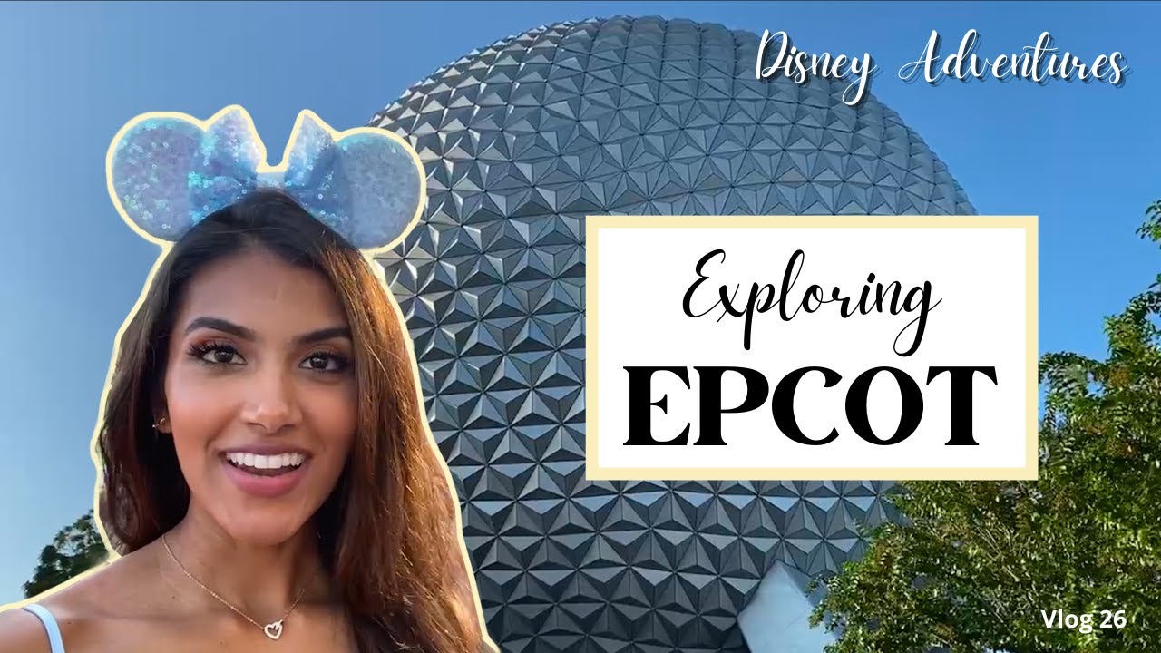 VLOG 25: Disney Vlog Part 1 - Exploring EPCOT | Disney World ...