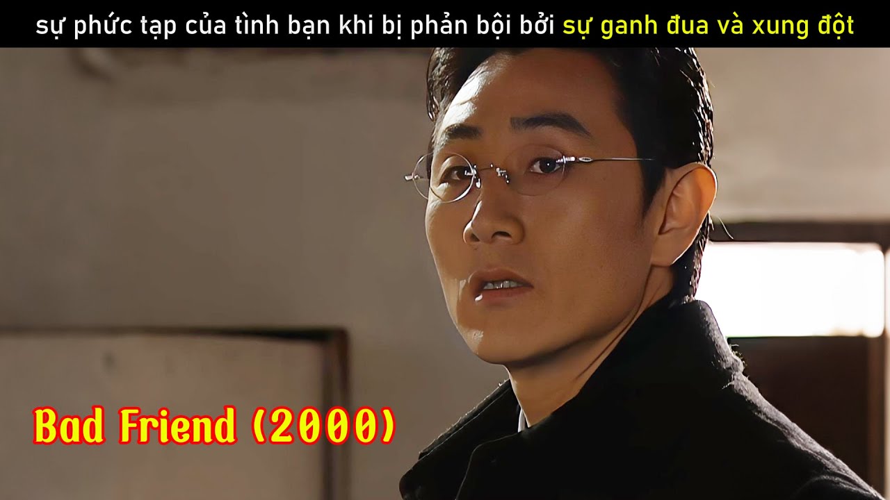 [Review Phim] Những Người Bạn Xấu (Full 1-15) | Bad Friend (2000) - YouTube