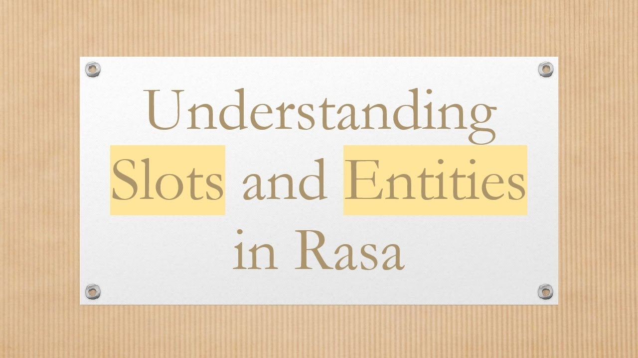 Understanding Slots and Entities in Rasa - YouTube