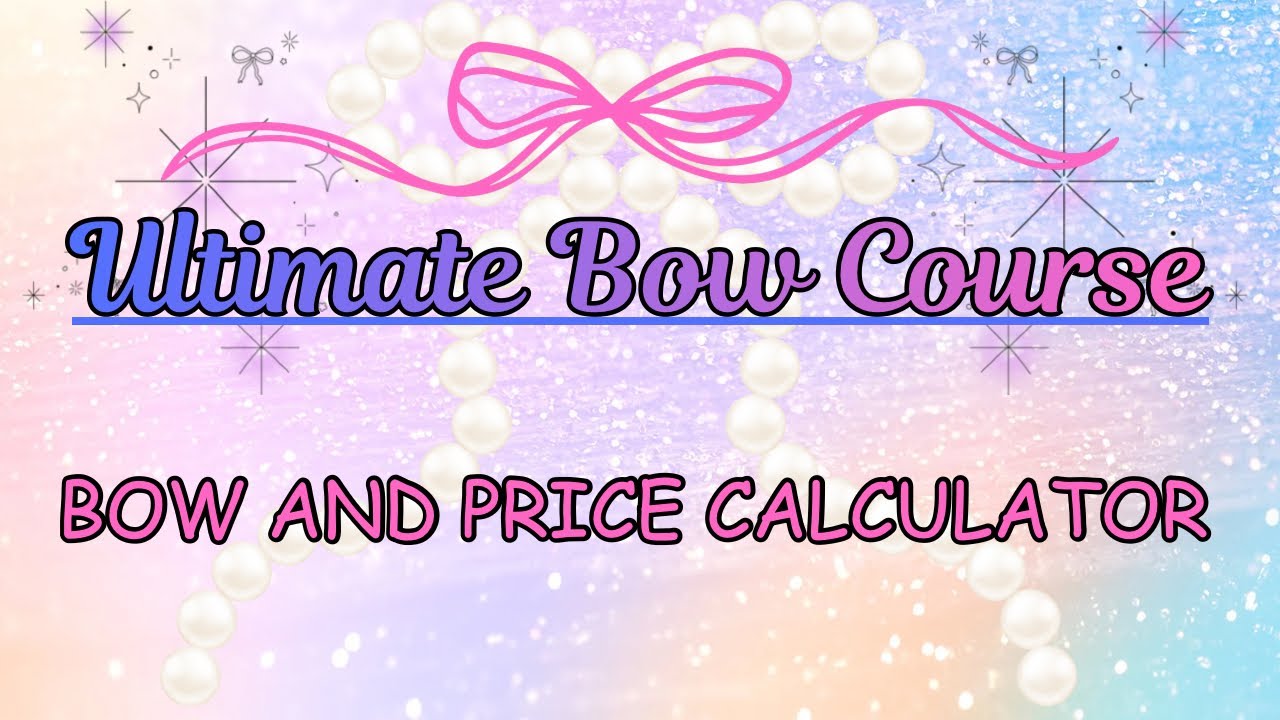 Bow Master Class- Free Giveaway |Bow and Price Calculator Walk Through ...