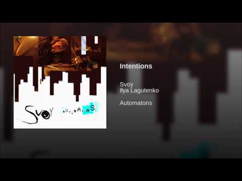 Svoy - Intentions (with Ilya Lagutenko)