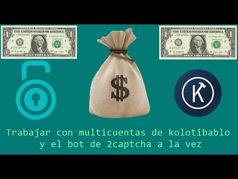 Trabajar kolotibablo con multicuentas y el bot de 2captcha a la vez ...