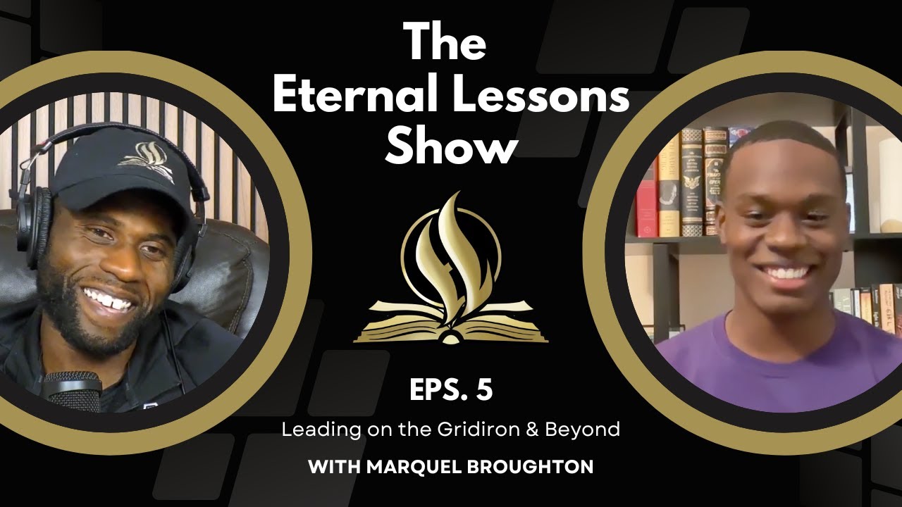 The Eternal Lessons Show: Marquel Broughton - Leading on the Gridiron ...