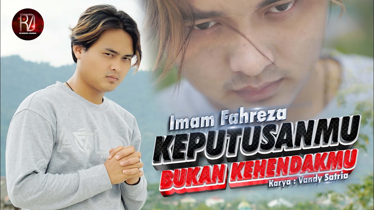Imam Fahreza - Keputusanmu Bukan Kehendakmu (Official Music Video ...