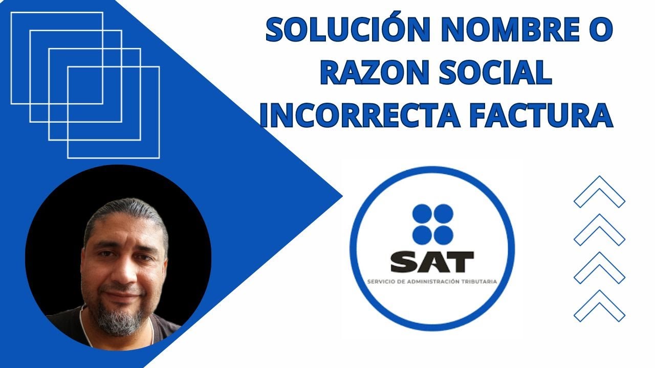 Solución Nombre o Razon Social incorrecta factura SAT - YouTube
