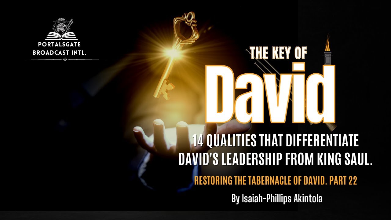 THE TABERNACLE OF DAVID. 14 QUALITIES DIFFERENTIATE DAVID'S LEADERSHIP ...