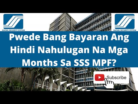 Pwede Bang Bayaran Ang Hindi Nahulugan Na Mga Months Sa SSS MPF? - YouTube