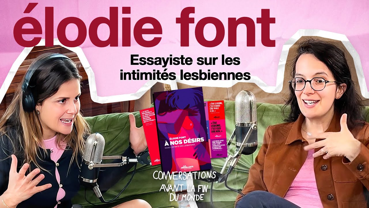 ÉLODIE FONT, essayiste sur les intimités lesbiennes - YouTube