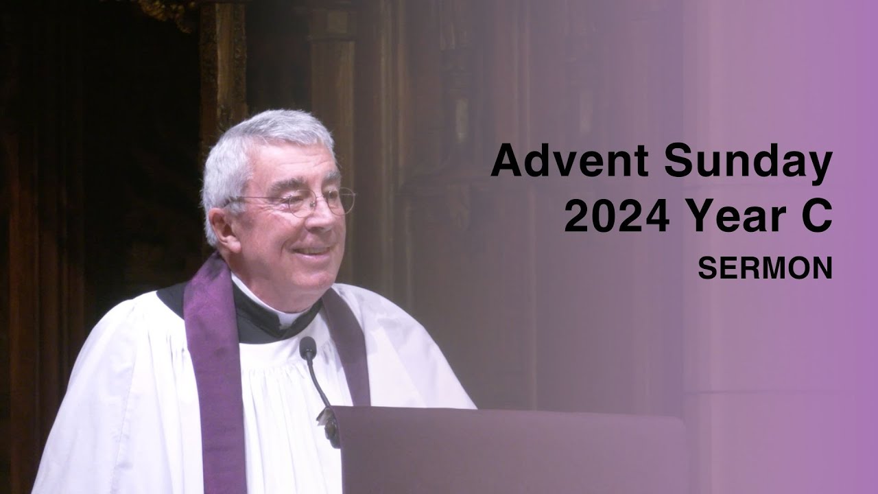Advent Sunday 2024 Year C | Sermon by The Rev. Andrew C. Mead - YouTube