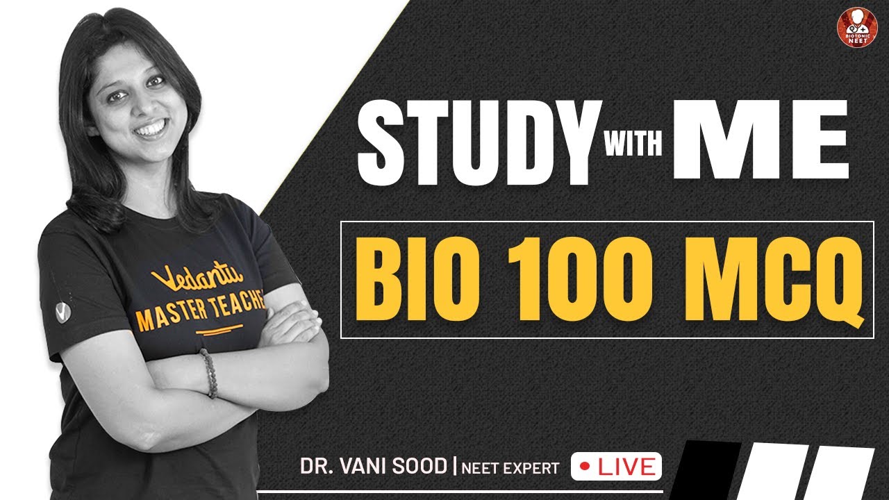 STUDY WITH ME - BIO 100 MCQ - Part - 1 | NEET Preparation 2021🎯 | Dr ...