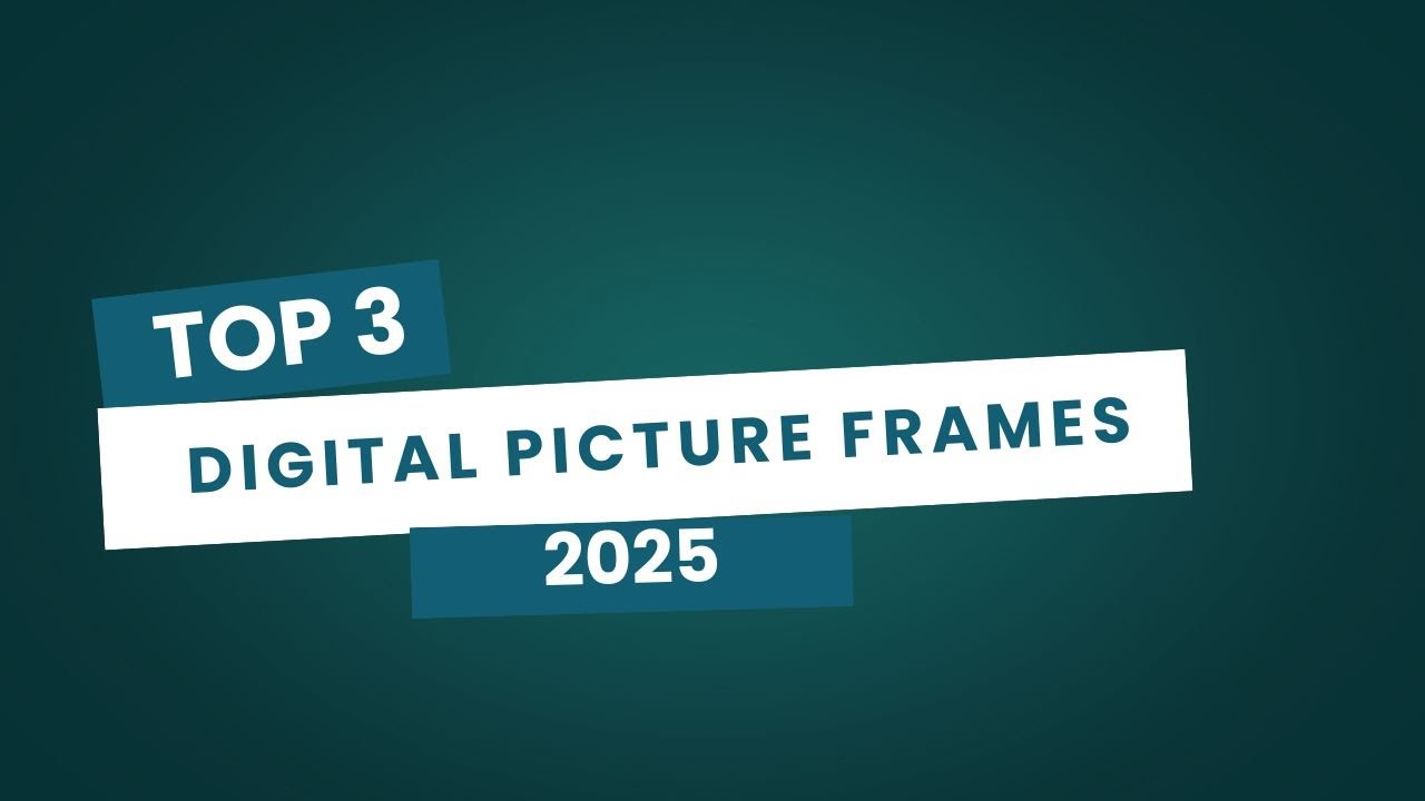 The Best 3 Digital Picture Frames in 2025 - YouTube